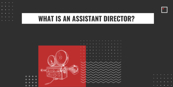 What is an Assistant Director in Film? - InFocus Film School