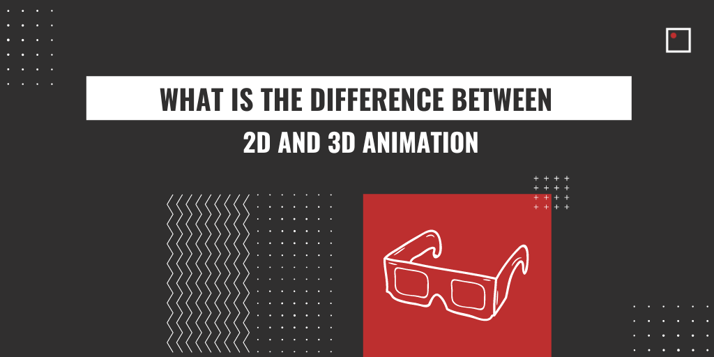 What Is The Difference Between 2D And 3D Animation 